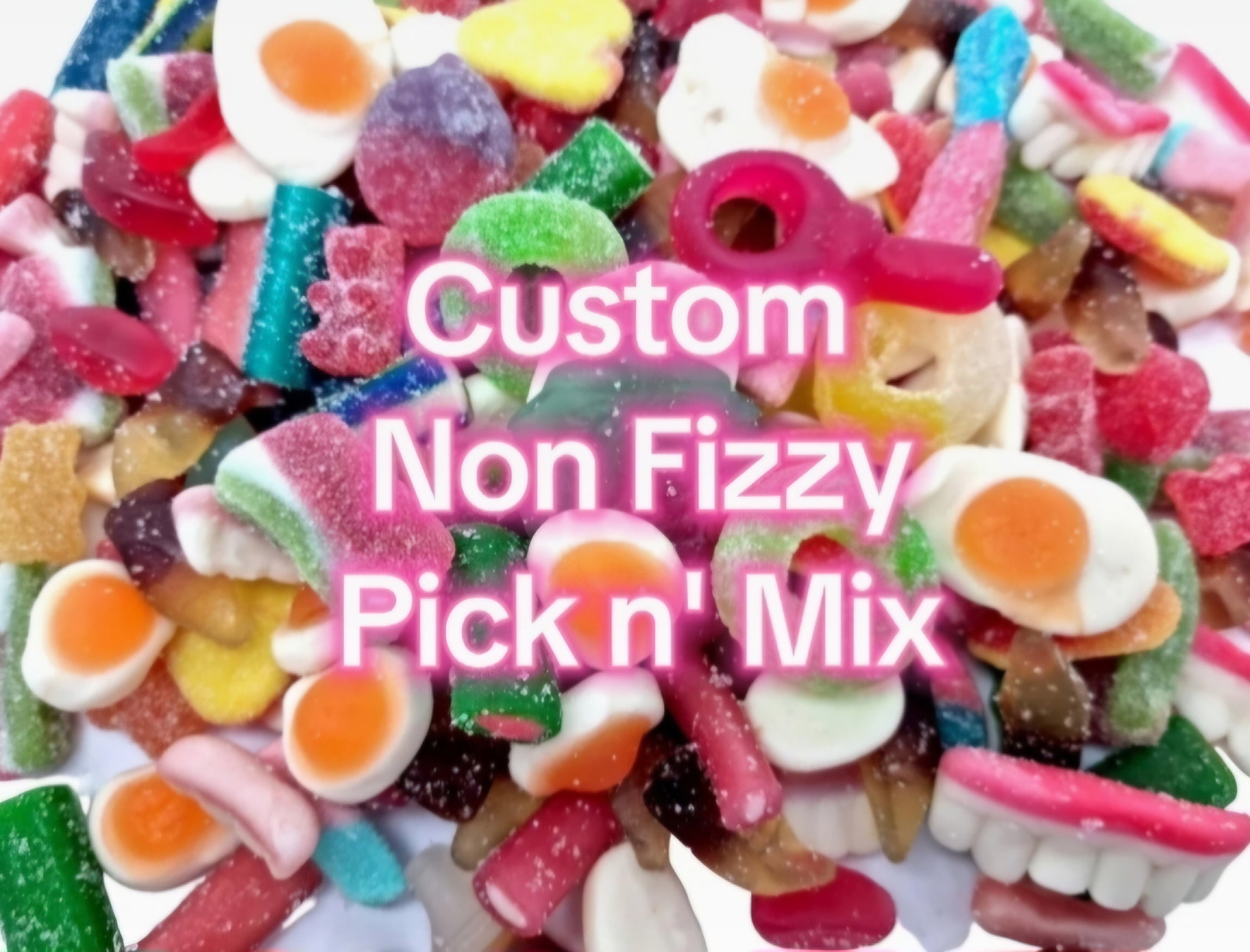 Non Fizzy Pick 'n Mix Sweets – Sweetly Delicious